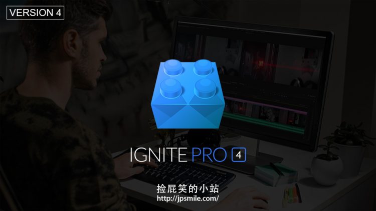 FXhome Ignite Pro 4.0 特效合成插件套装(含枪火插件) For AE/PR/OFX（For Win） - 捡屁笑的小站